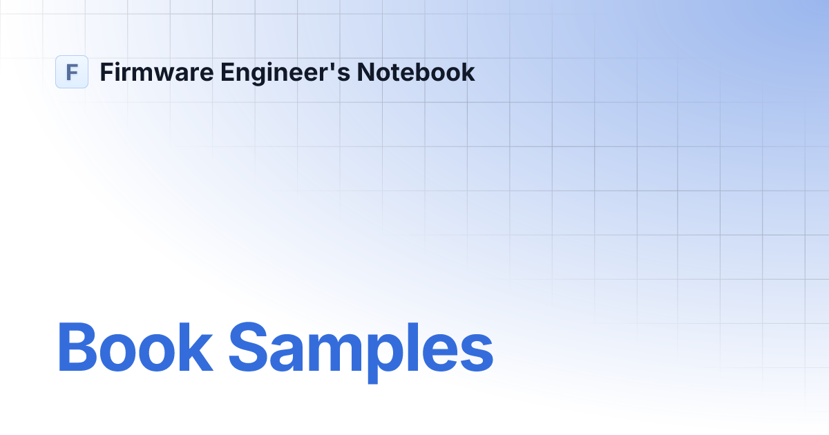 Book Samples | Firmware Engineer's Notebook