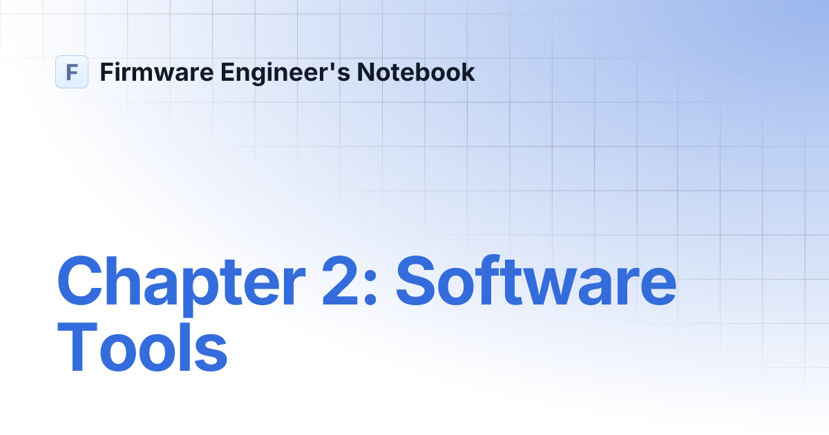 Chapter 2: Software Tools | Firmware Engineer's Notebook